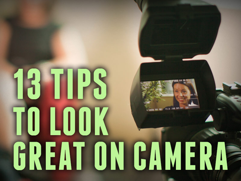 13 Tips To Look Great On Camera - Slinky Productions